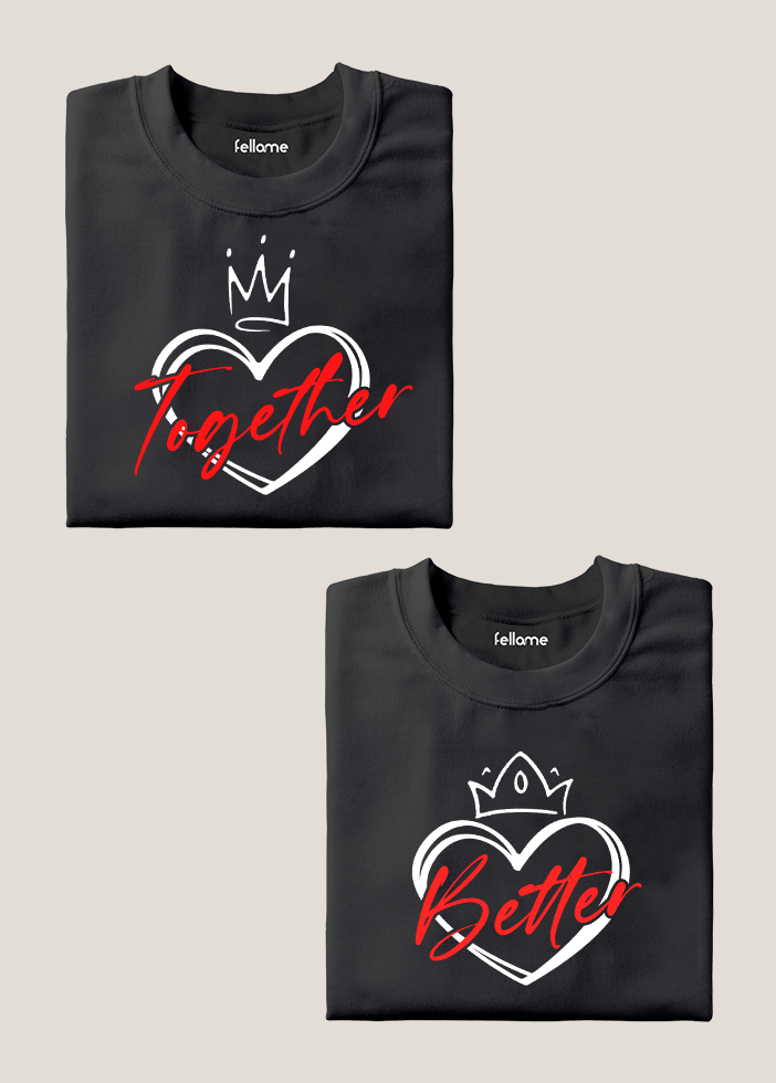 Better Together | Couple T-shirts - Fellame Shop
